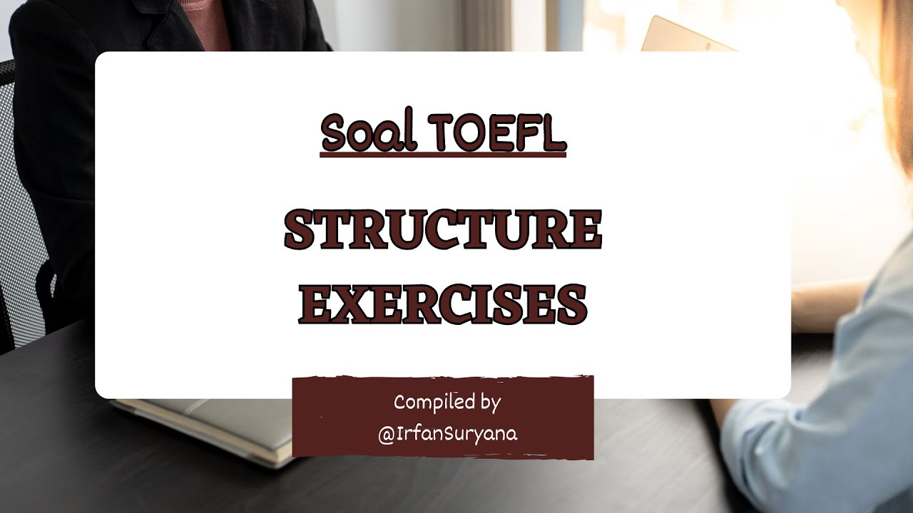 Soal Latihan TOEFL Structure - TOEFL Structure Exercises (16 June 2023 ...