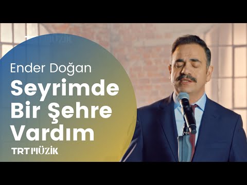 SEYRİMDE BİR ŞEHRE VARDIM / ENDER DOĞAN (HD) @trtmuzik