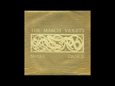 The March Violets - Snake Dance