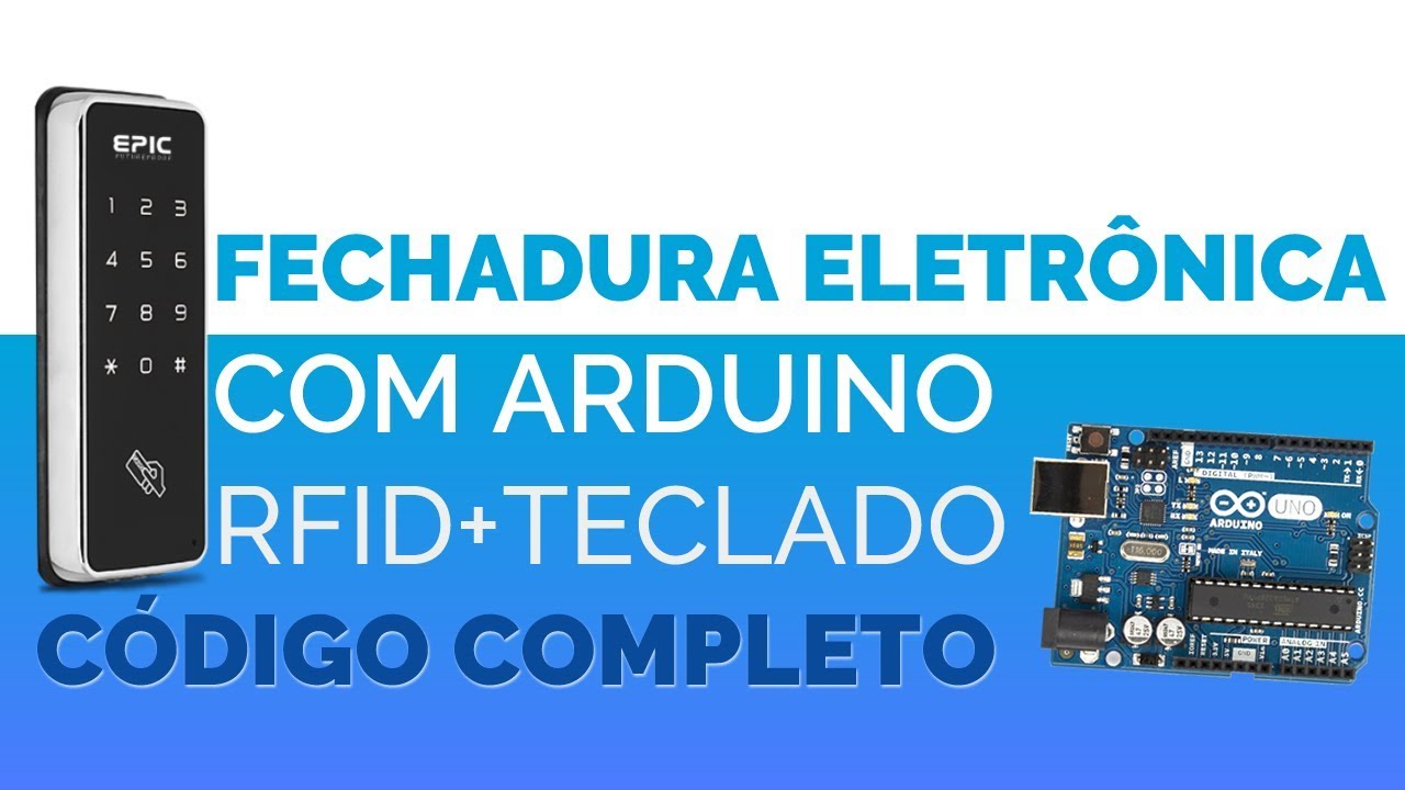FECHADURA Eletrônica com ARDUINO - RFID e TECLADO - YouTube