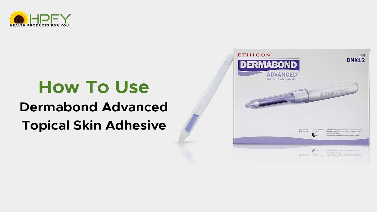 How to Use Dermabond Advanced Topical Skin Adhesive - YouTube