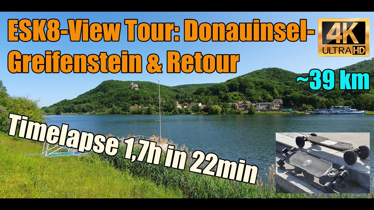 ESK8-View Tour Donauinsel - Greifenstein & Retour | Timelapse | 4K ...