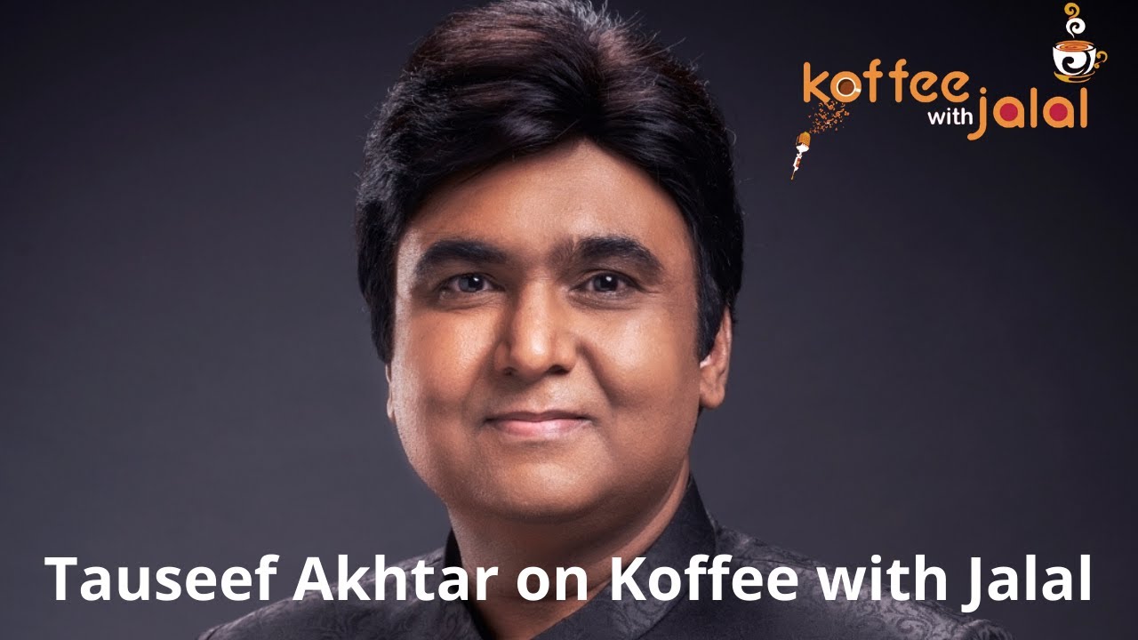 Ghazal Singer Tauseef Akhtar on Koffee with Jalal!! - YouTube
