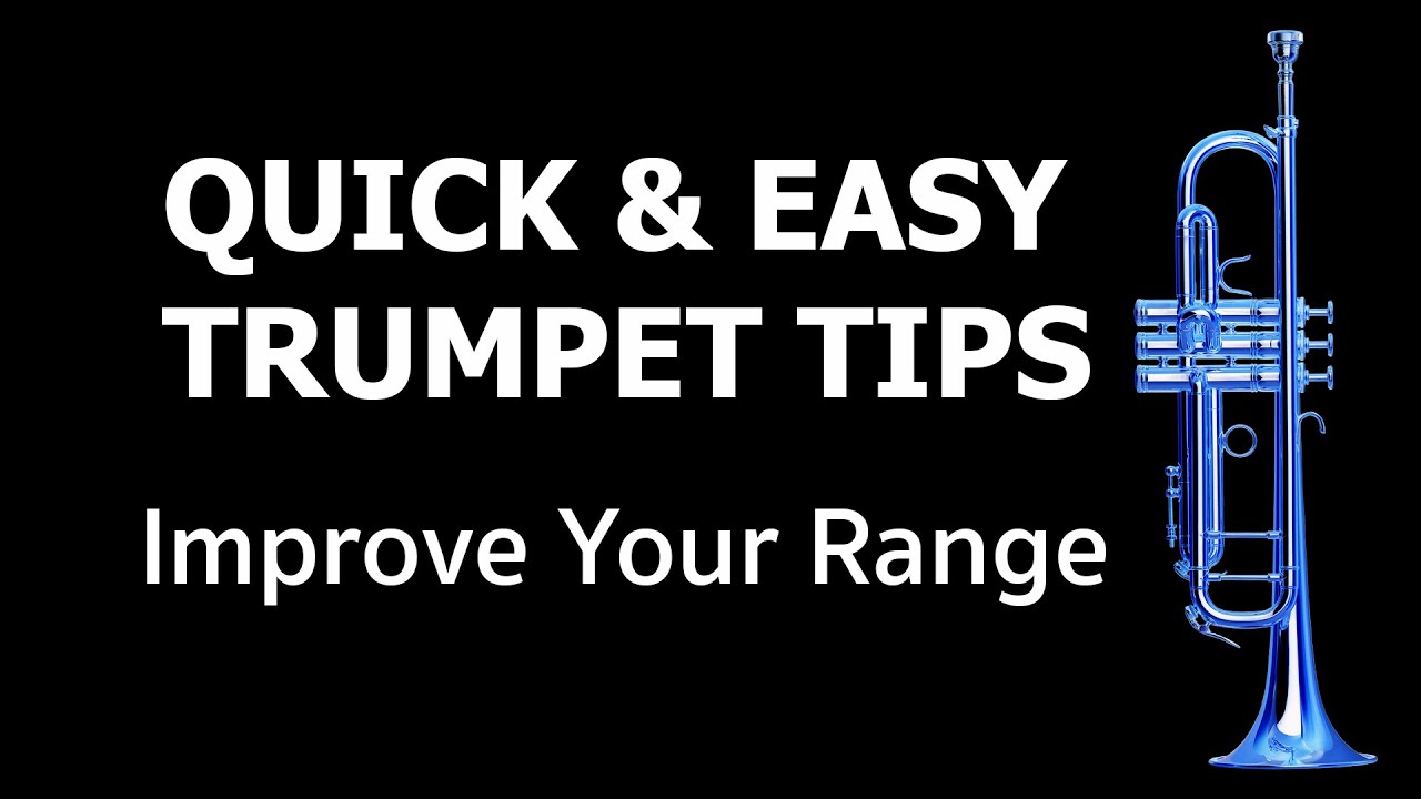 Quick and Easy Trumpet Tips: Improve Your Range - YouTube