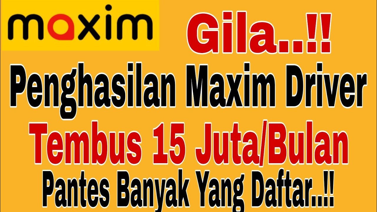GILA...!! PENGHASILAN MAXIM DRIVER TEMBUS 15 JUTA /BULAN..!! MAXIM OJEK ...