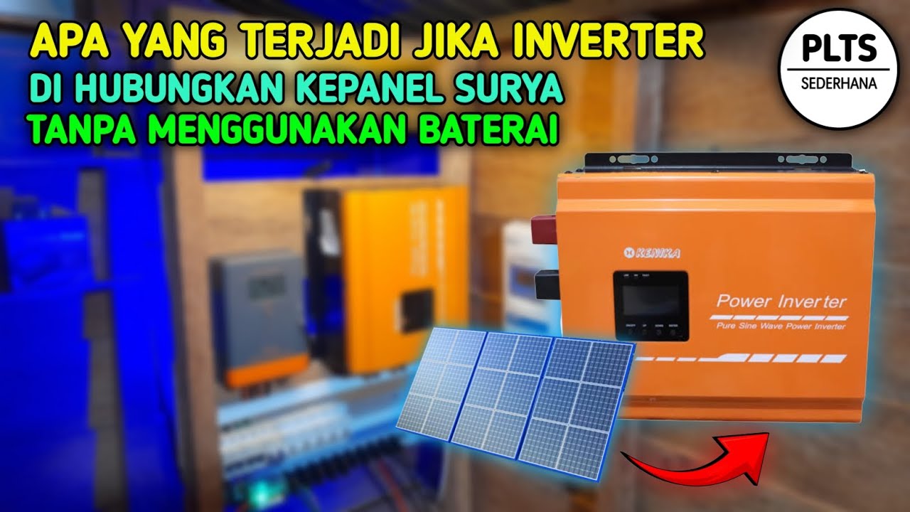 INVERTER DIHUBUNGKAN KE PANEL SURYA TANPA BATERAI | simak sampai habis ...