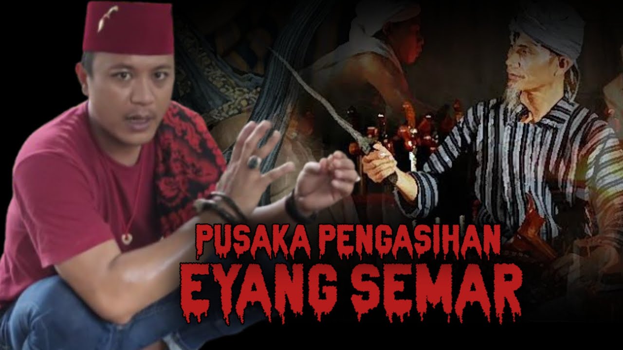 PUSAKA PENGASIHAN..!!! EYANG SEMAR - YouTube
