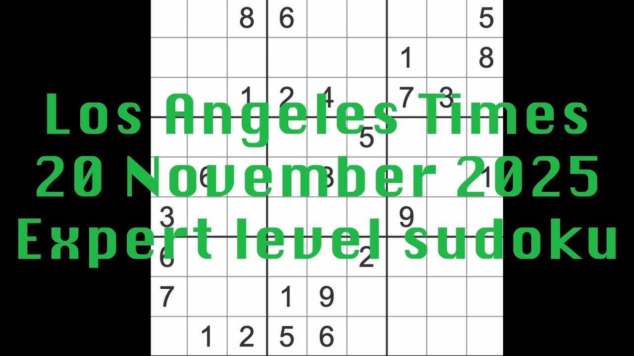 Sudoku solution – Los Angeles Times 20 November 2025 Expert level - YouTube