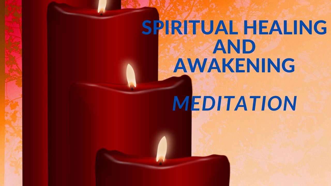 Spiritual Healing and Awakening Meditation-Deep healing meditation ...