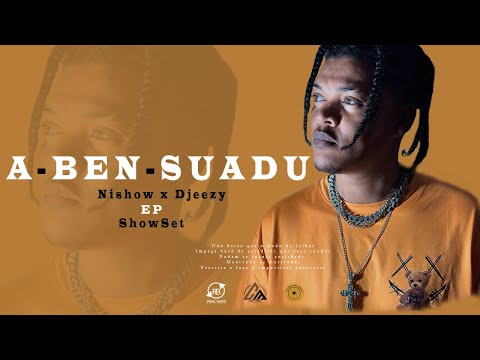 Nishow BeDoz x Djeezy BeDoz-ABENSUADU- EP_SHOWSET(VIDEO OFICIAL 2024)