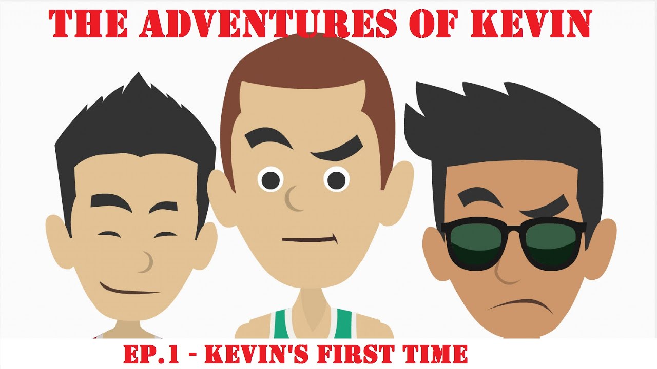 The adventures of Kevin - Ep. 1 Kevin's First Time - YouTube