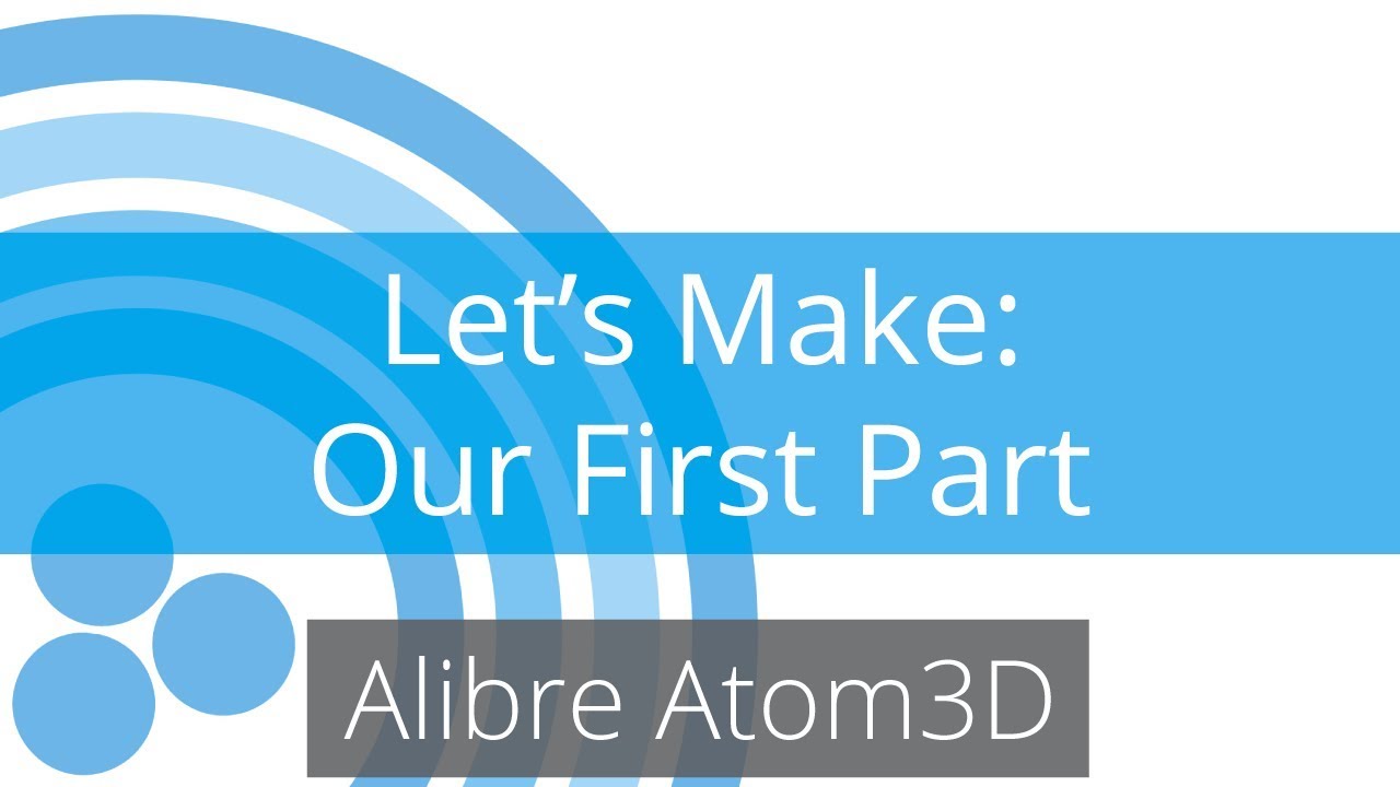 Alibre Atom3D Tutorial - Making Our First Part - YouTube