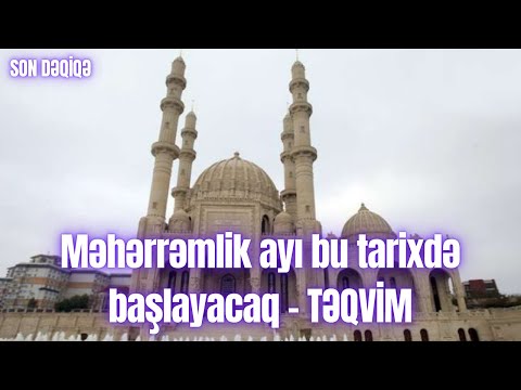 Məhərrəmlik ayı bu tarixdə başlayacaq - TƏQVİM