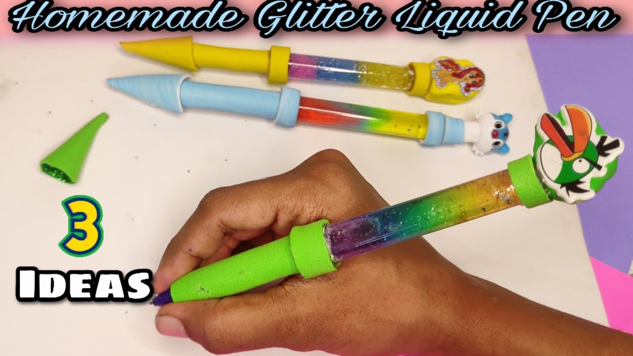 DIY 3 Easy Homemade Glitter Liquid Pen /different Ideas😍 - YouTube