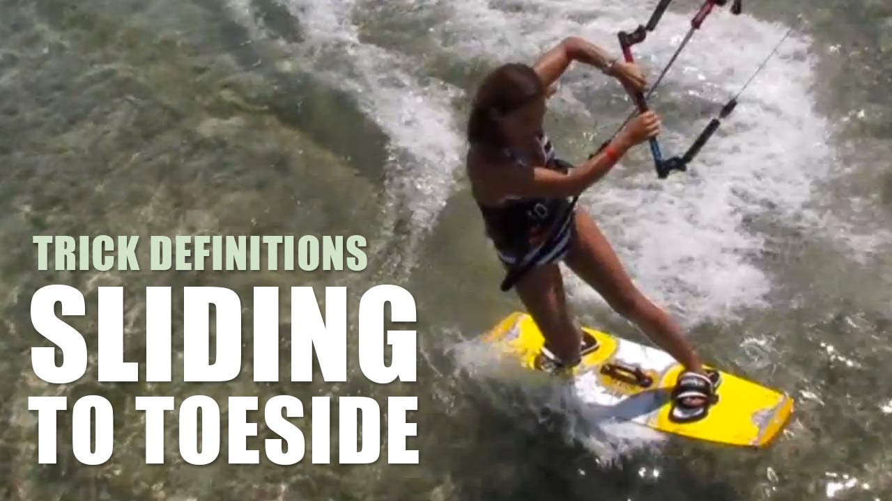 Sliding to Toeside - Kitesurfing Trick Definition - YouTube