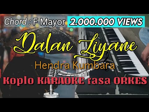 DALAN LIYANE - Hendra Kumbara Versi Koplo KARAOKE rasa ORKES Yamaha PSR S970