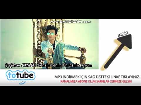 Çağatay Akman   Sensin Benim En Derin Kuyum indir Totube Mp3 indir