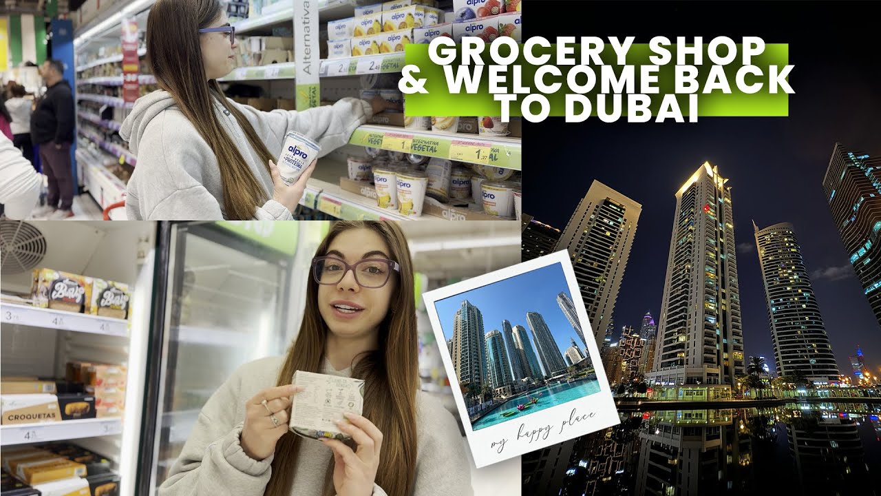 GROCERY SHOP & WELCOME BACK TO DUBAI - YouTube