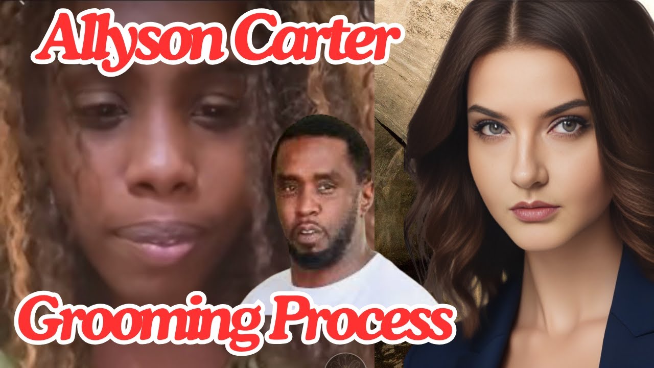 Grooming Process Allyson Carter P. Diddy Alleged Victim - YouTube