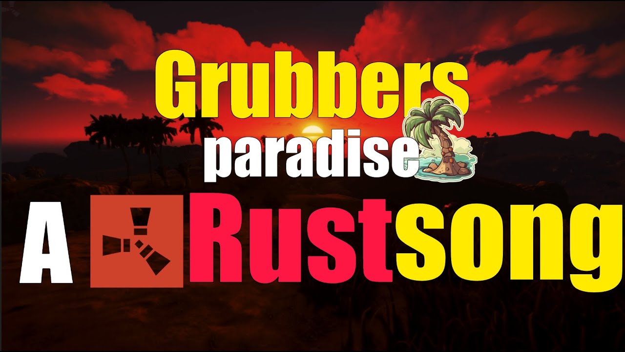 Grubbers Paradise - A rust song - YouTube