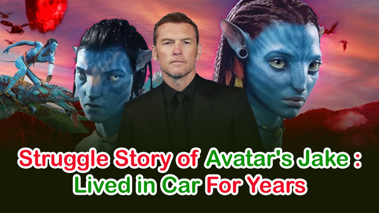 Struggle Story of Avatar's Jake : Lived in Car Before Sam Worthington ...