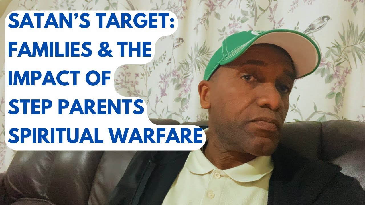 Satan's Target: Families and the impact of Step Parents in Spiritual ...