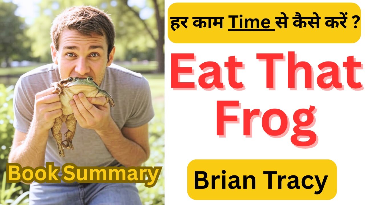 Eat That Frog Summary हिंदी में | Time Management Secrets by Brian ...