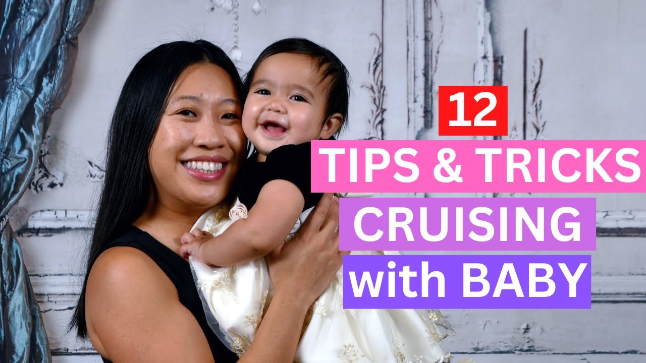 12 TIPS & TRICKS for CRUISING with BABIES - YouTube