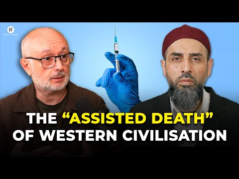 The “Assisted Death” of Western Civilisation with Dr Abdul Wahid