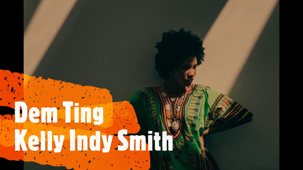 Dem Ting - Kelly Indy Smith - YouTube