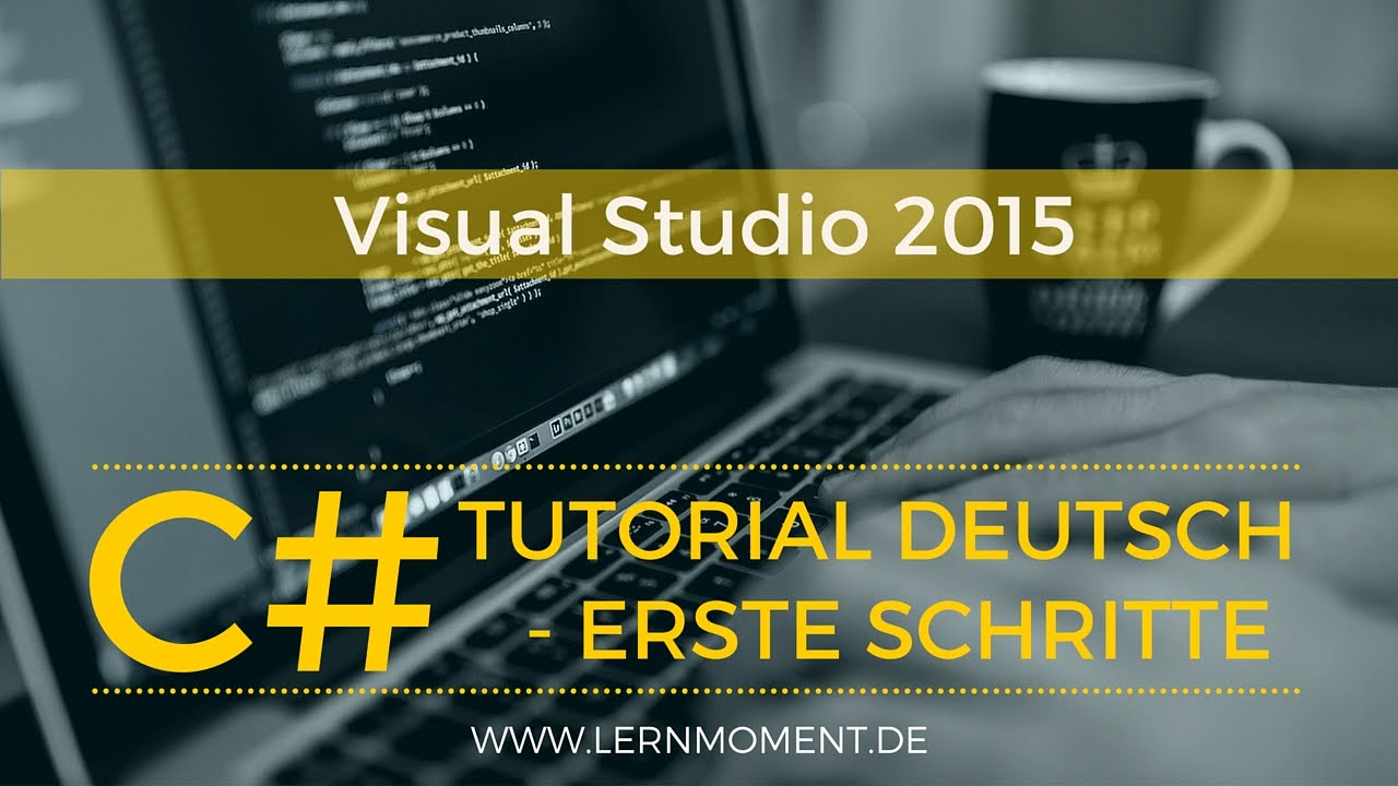 Visual Studio 2015 installieren & verwenden | C# Tutorial Deutsch - YouTube
