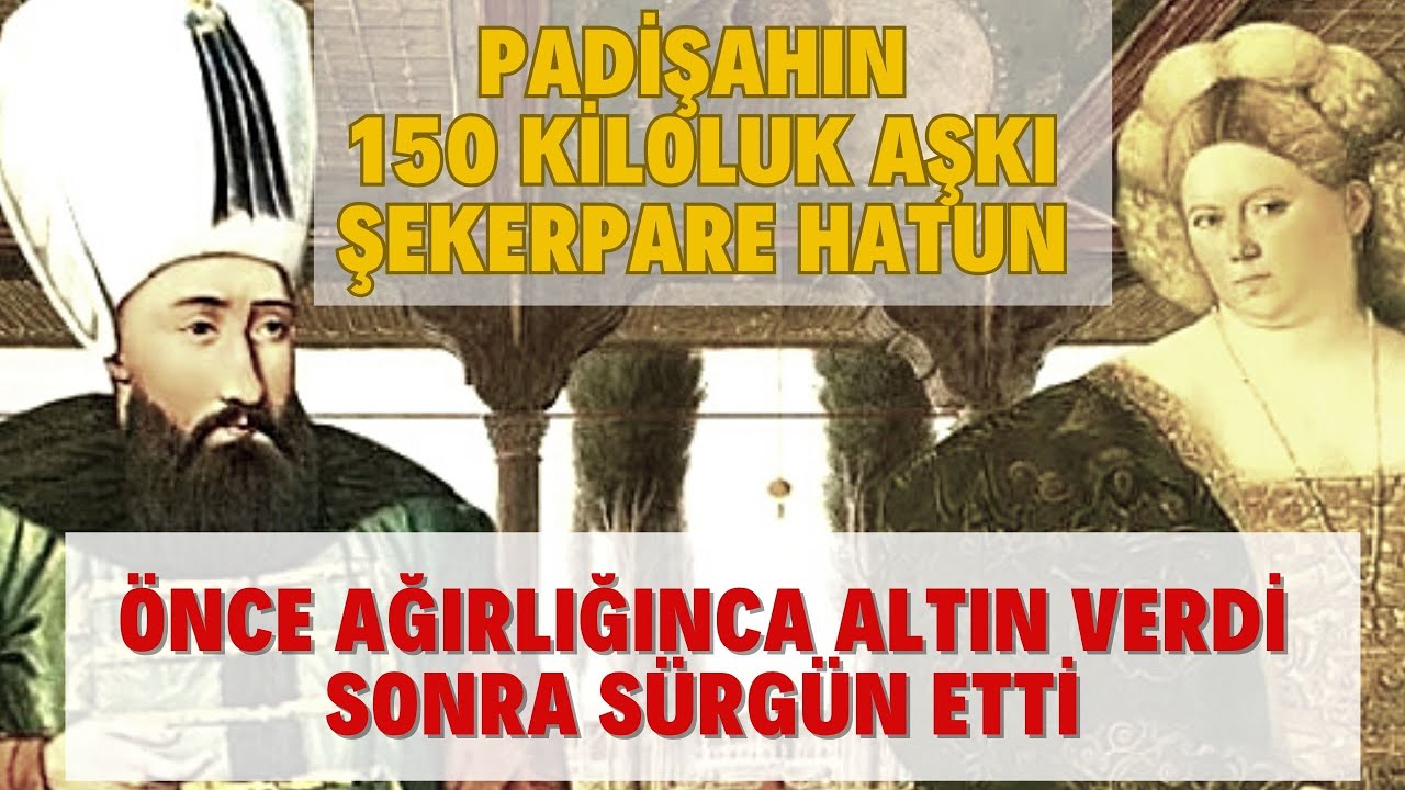 Padişah Deli İbrahim'in 150 Kiloluk Aşkı Şekerpare Hatun - YouTube