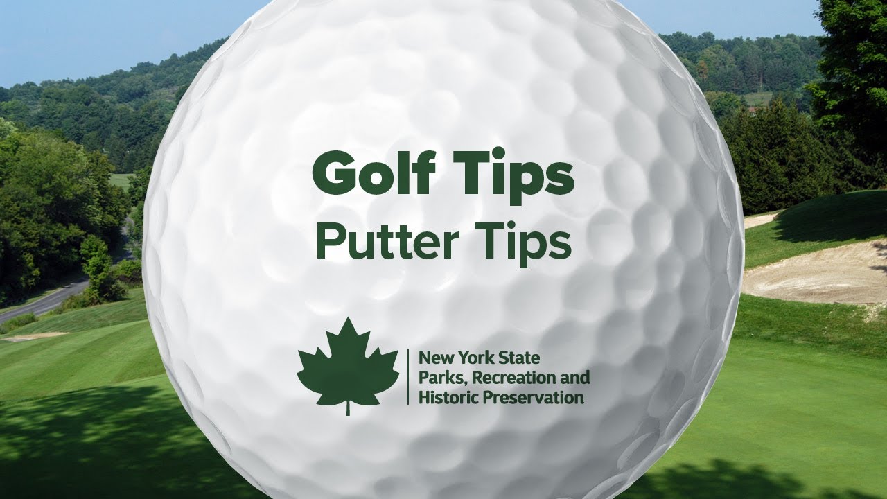 NY State Parks Golf Tips: Putter Tips - YouTube