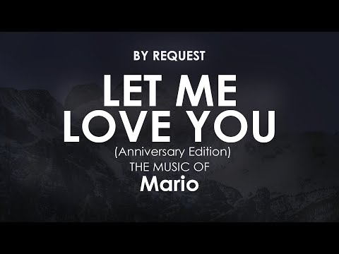 Let Me Love You (Anniversary Edition) | Mario
