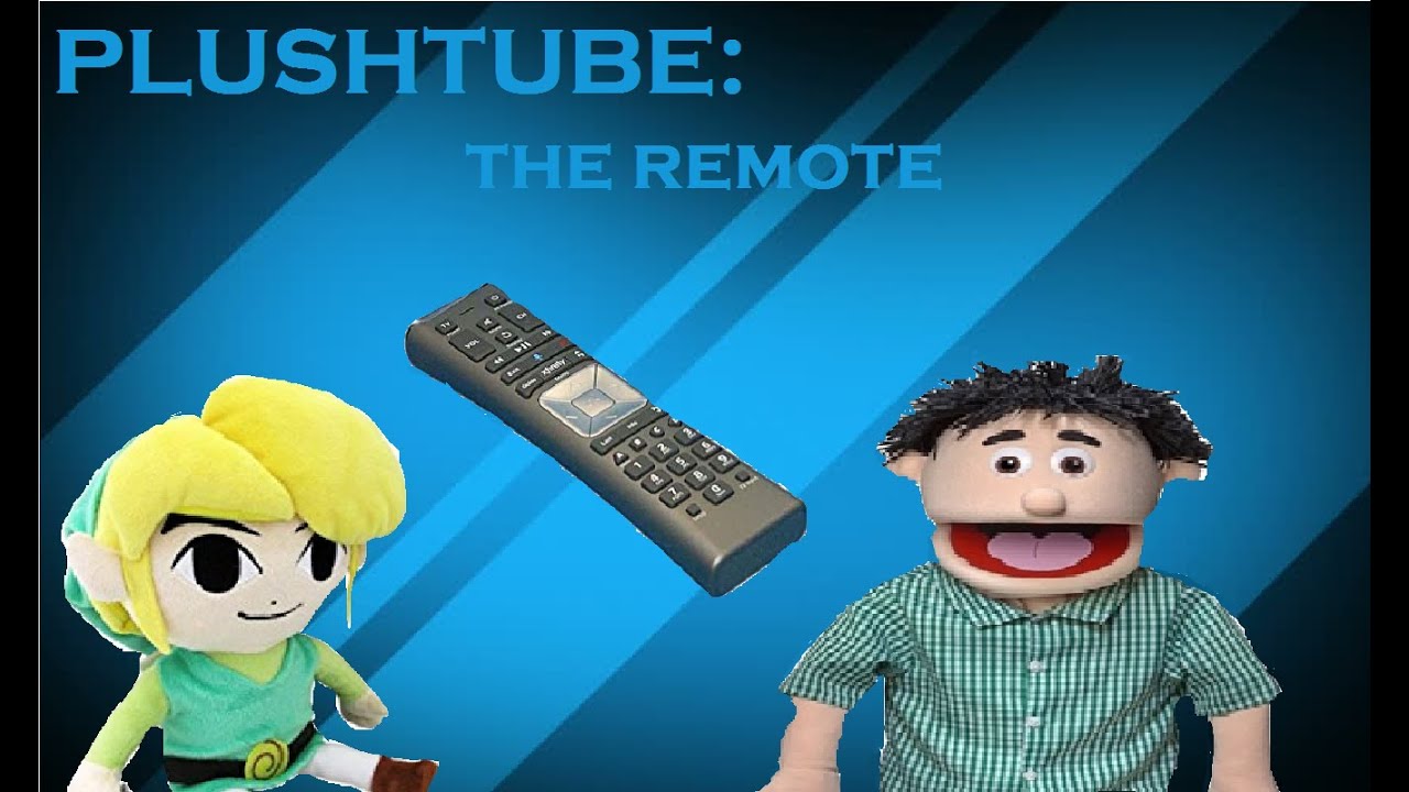 PlushTube: The Remote - YouTube