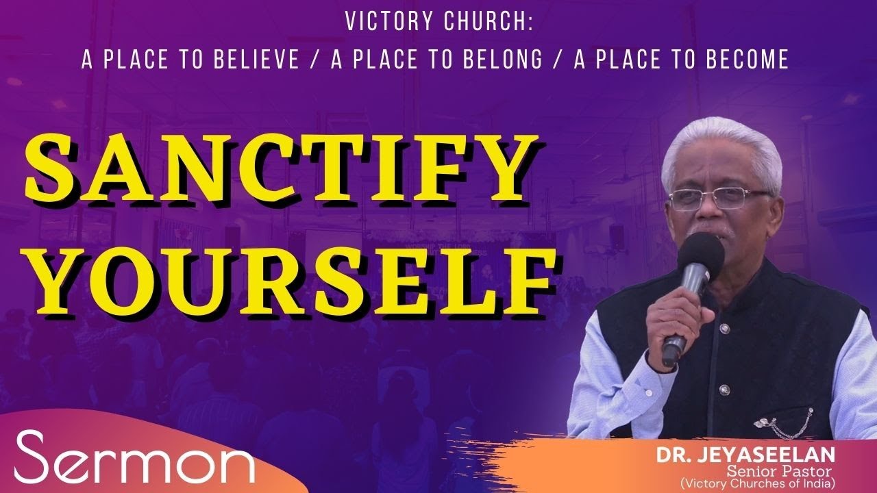 SANCTIFY YOURSELF | SERMON | Dr.Jeyaseelan & Pr.Lizy Jeyaseelan (Senior Pastors) | 10 JANUARY ...