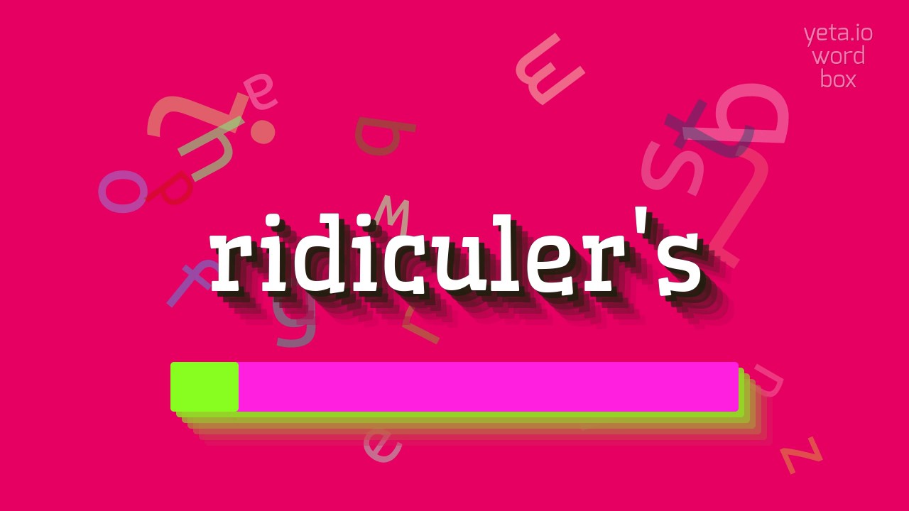 How to say "ridiculer's"! (High Quality Voices) - YouTube