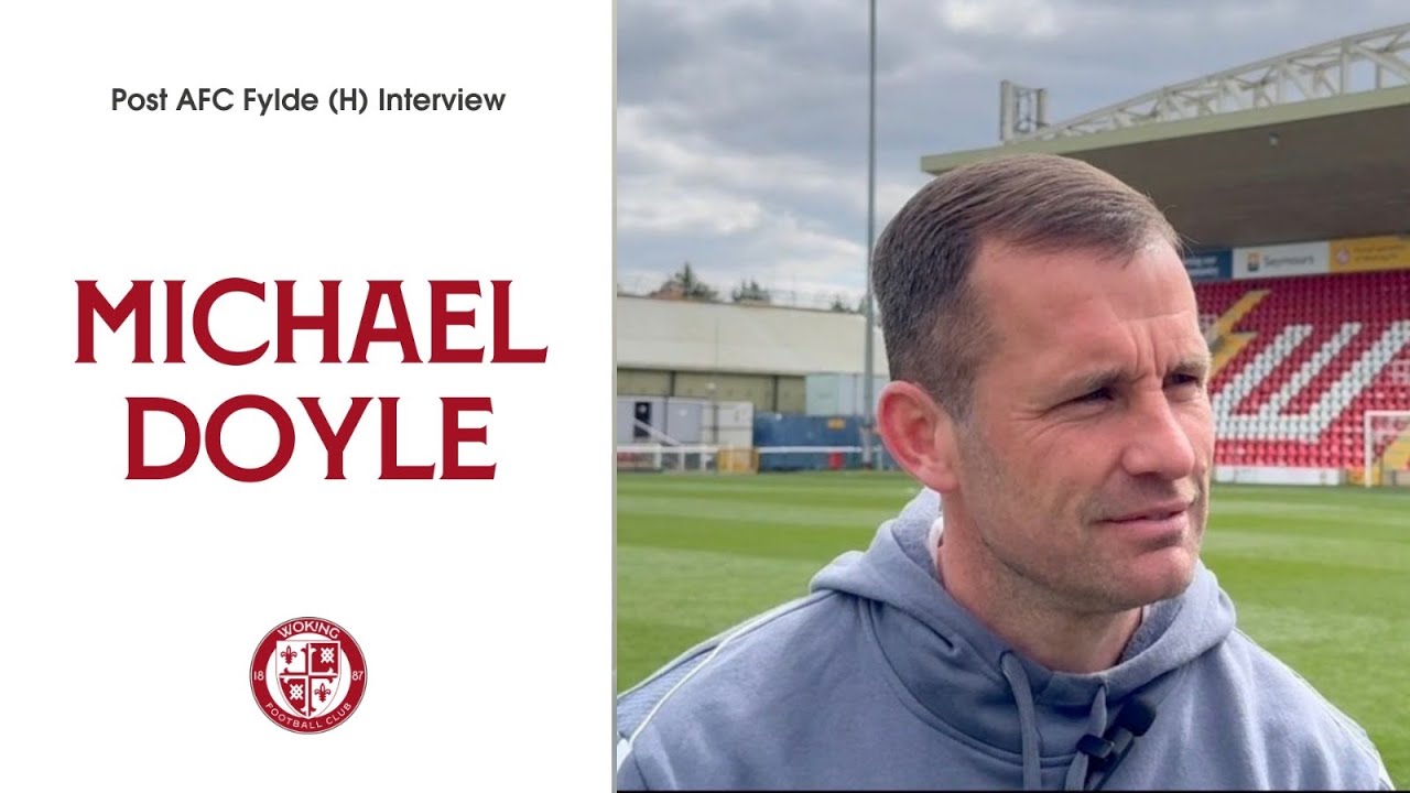 Woking 3-0 Fylde | Michael Doyle Interview - YouTube