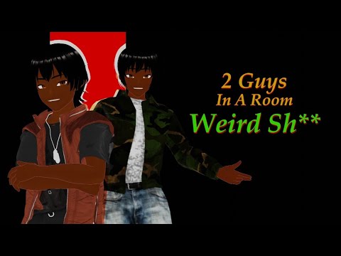2 Guys In A Room | Weird Sh** - YouTube