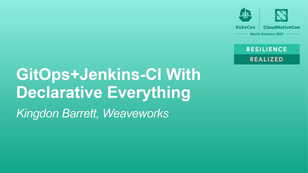 GitOps+Jenkins-CI With Declarative Everything - Kingdon Barrett, Weaveworks - YouTube