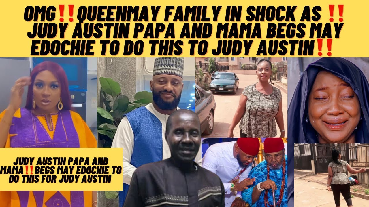 OMG‼️queen May family in shock as judy austin papa and mama begs may ...