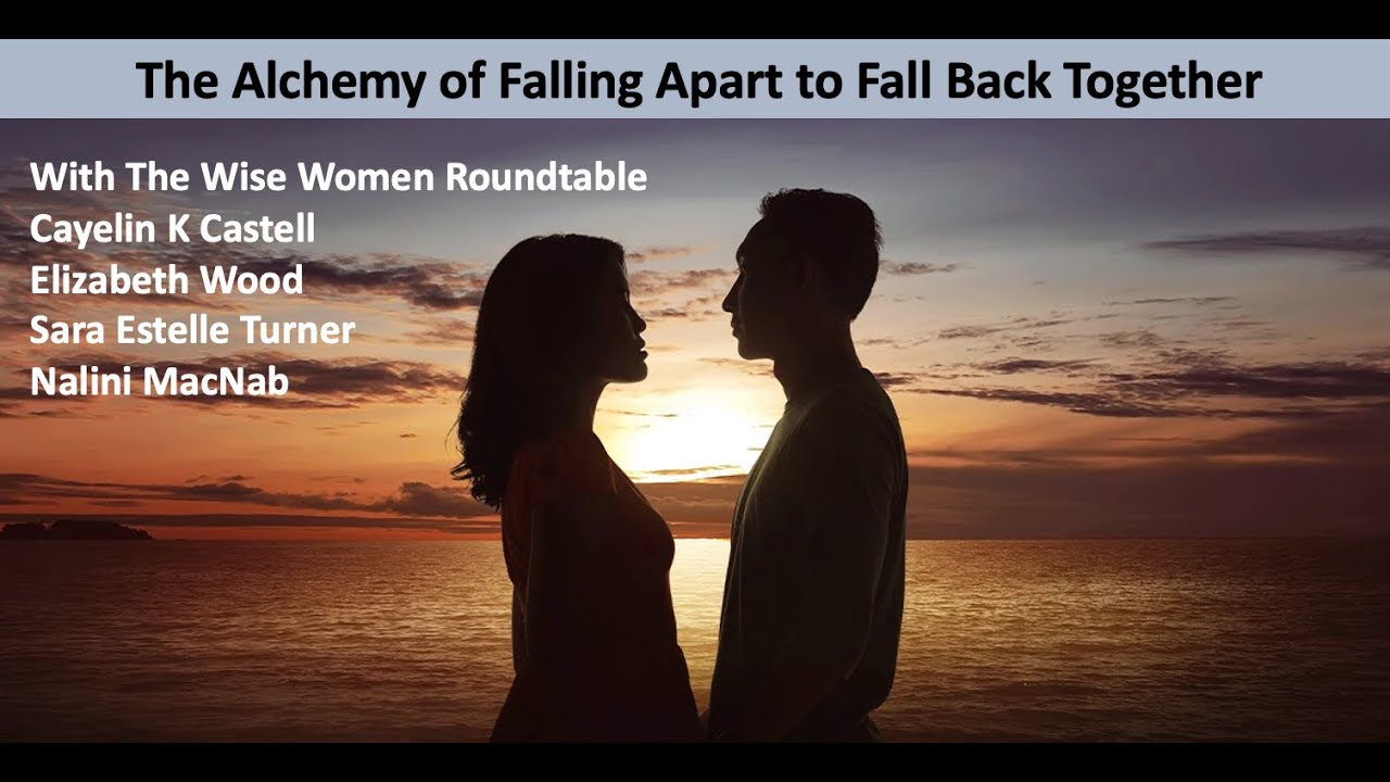 The Alchemy of Falling Apart to Fall Back Together With the Wise Women Roundtable - YouTube