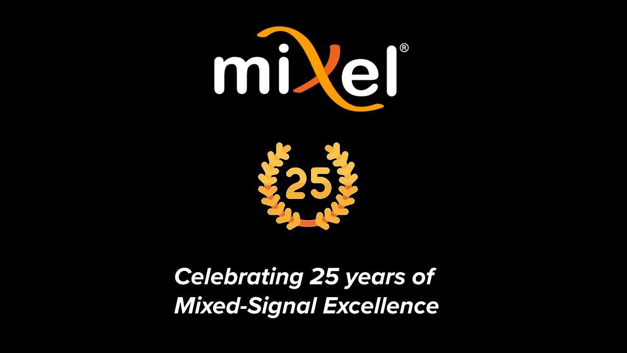 Mixel, Inc.: 25 Years of Mixed-Signal Excellence - YouTube