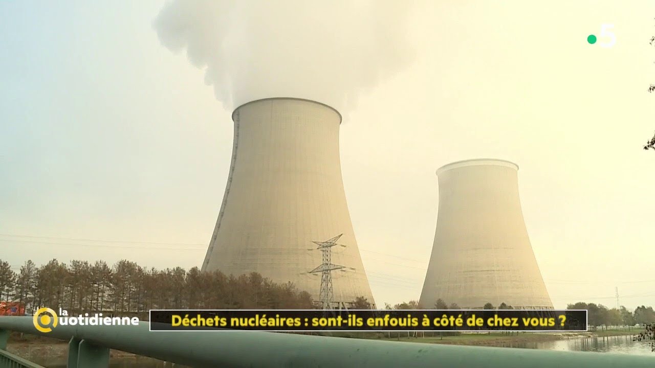 Déchets nucléaires : sont-ils enfouis à côté de chez vous ? - La ...