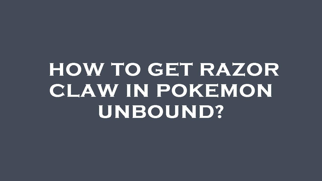 How to get razor claw in pokemon unbound? - YouTube