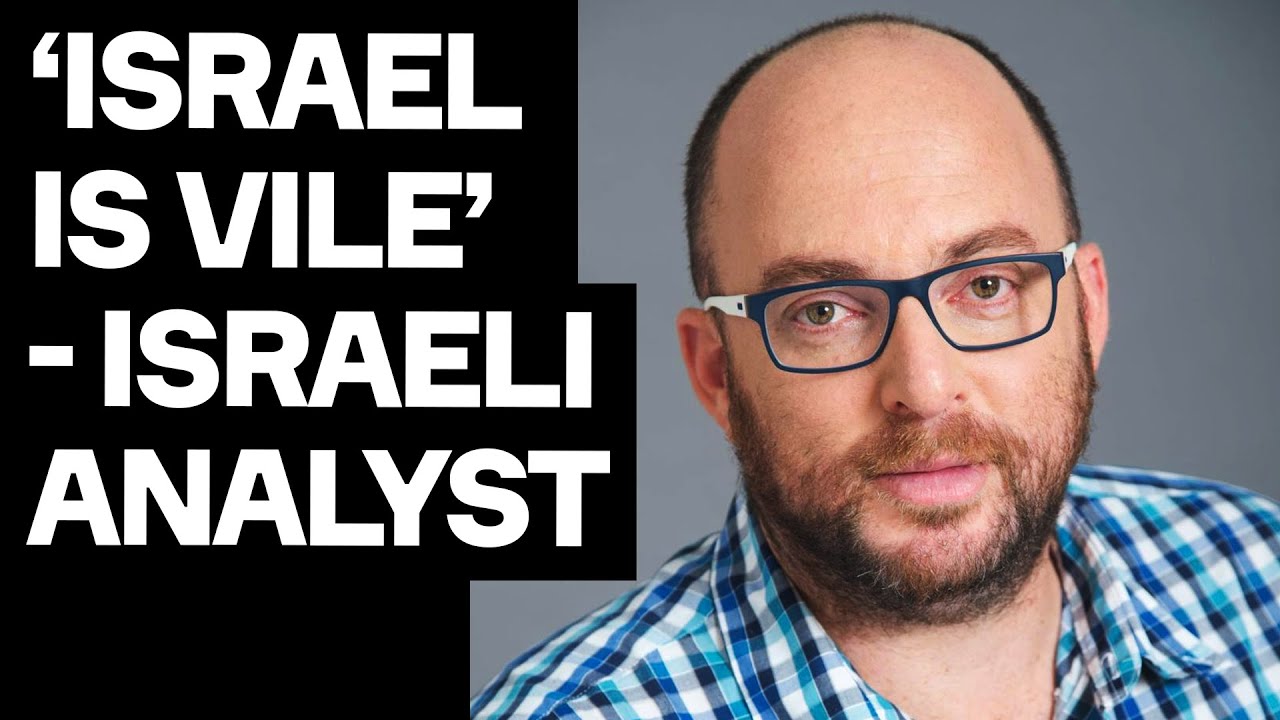 'Israel Is Vile’ - Israeli Analyst Exposes What Happens Next w/. Ori ...