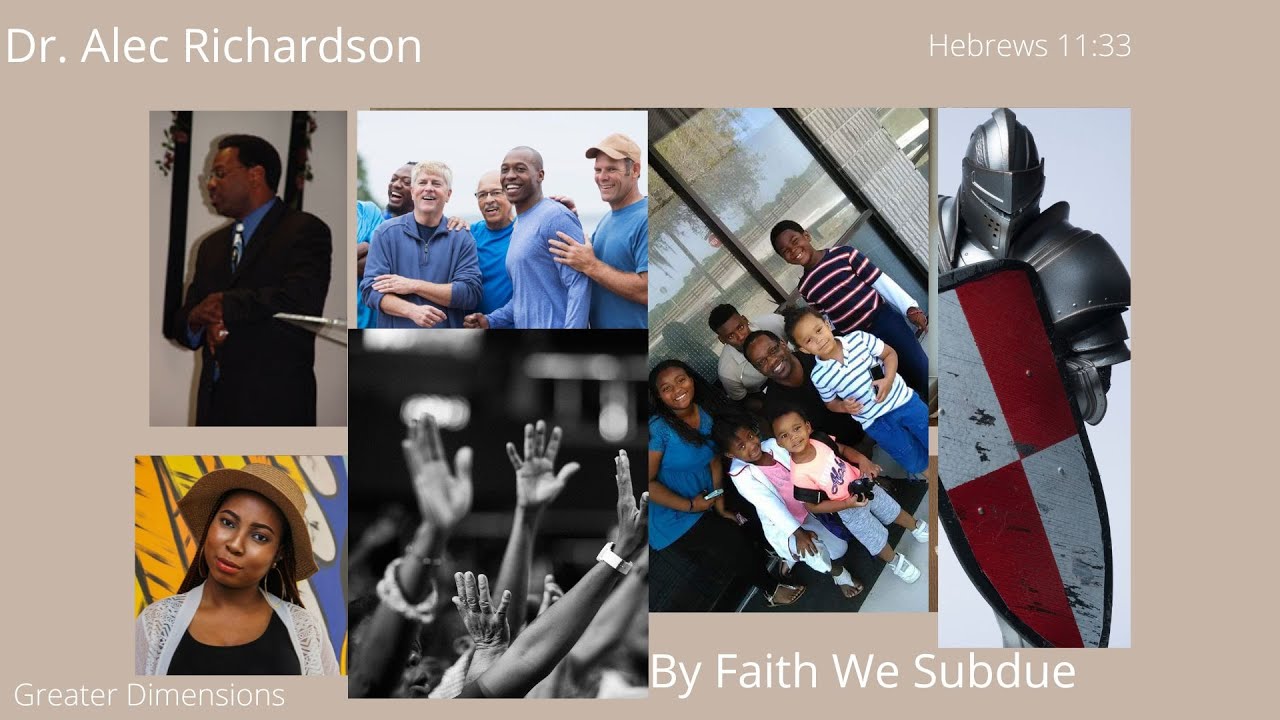 By Faith We Subdue Kingdoms Heb :11:13 - YouTube