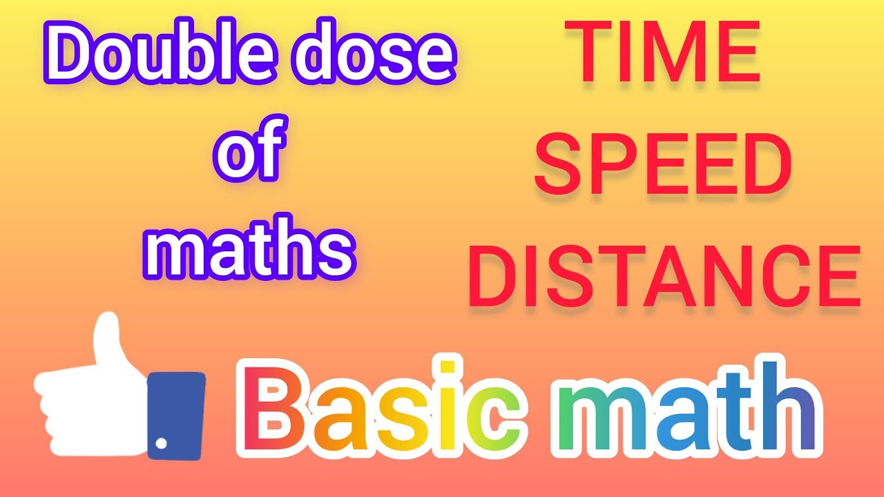 TIME SPEED AND DISTANCE BASIC MATHS - YouTube