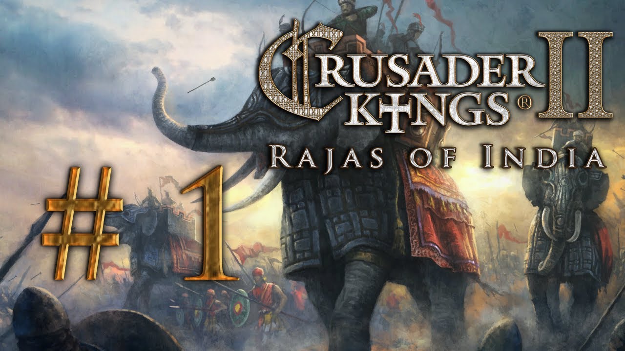 Crusader Kings 2 - Rajas of India - Part 1 - YouTube
