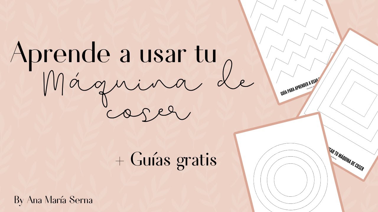 Aprende a usar tu máquina de coser | Guías completamente GRATIS | Ana ...